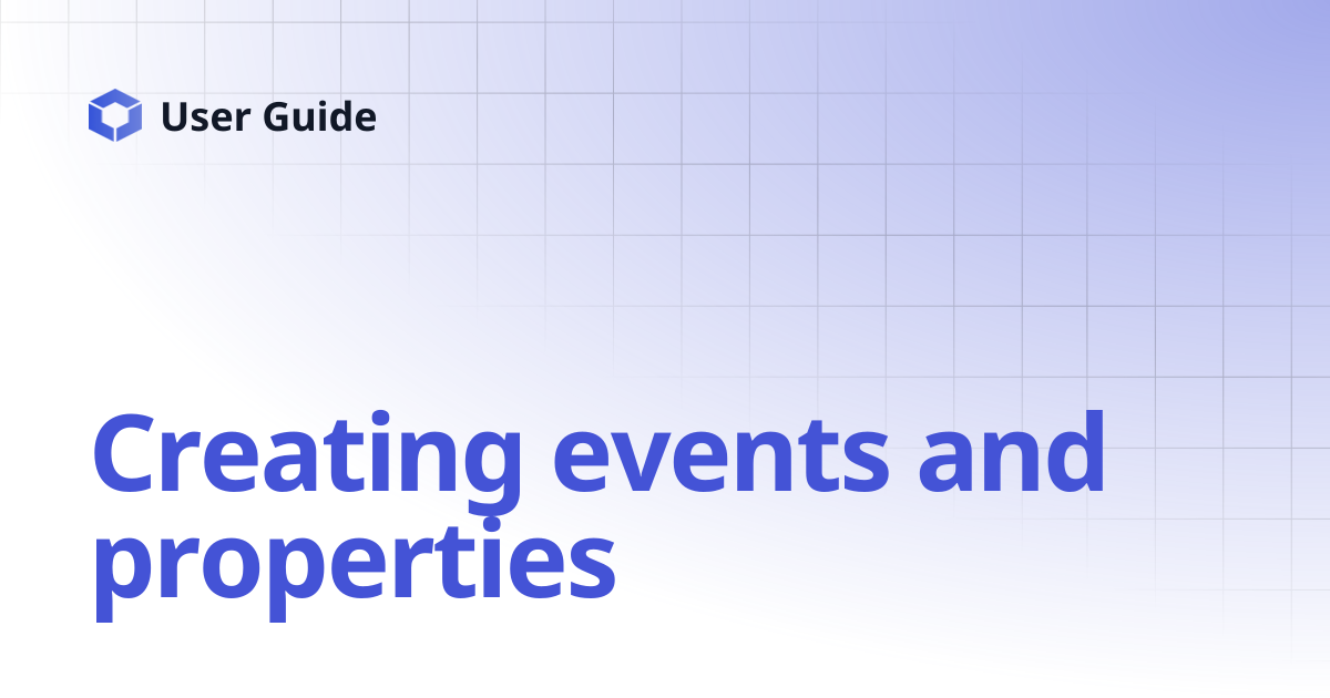 Creating events and properties | English | User Guide